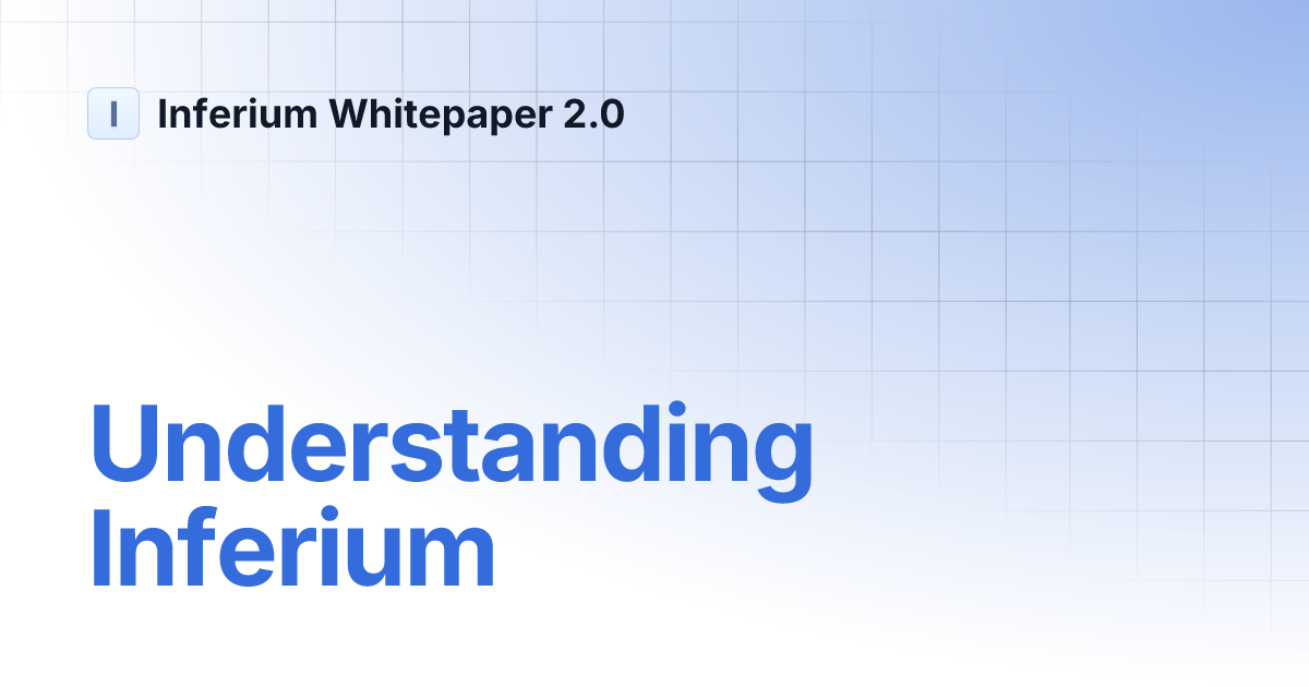 Understanding Inferium | Inferium Whitepaper 2.0